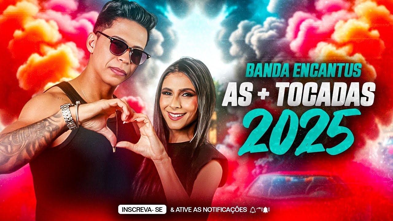 BANDA ENCANTUS AS MAIS TOCADAS 2025 - YouTube