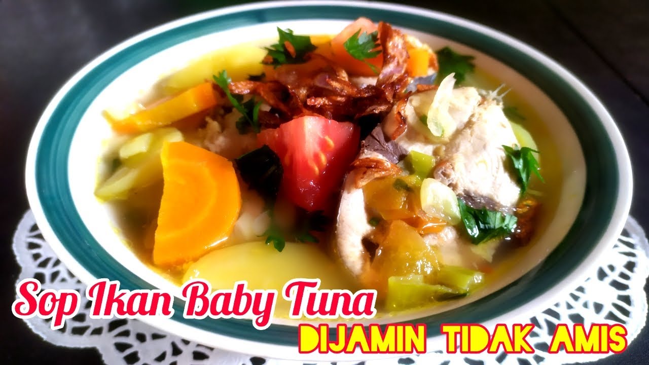 Sop Ikan Baby Tuna | Resep Sop Baby Tuna Biji Pala| DIJAMIN GAK AMIS # ...
