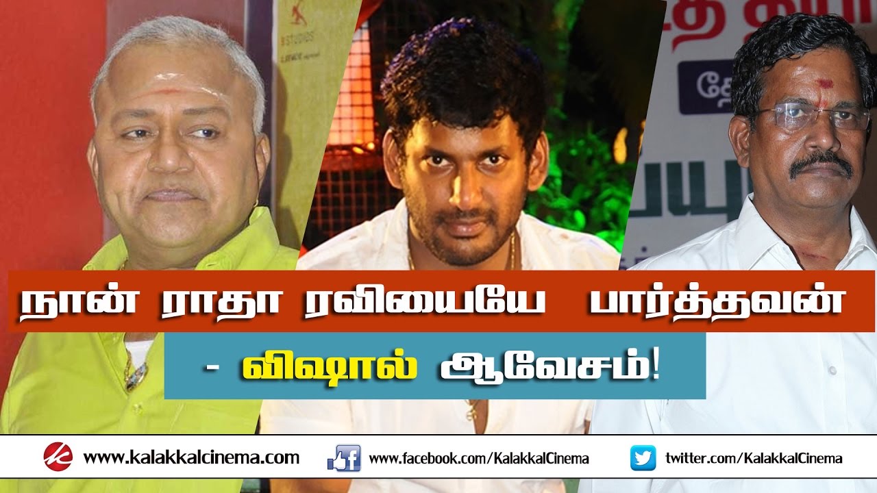 Nothing matters me after I crossed Radha Ravi - Vishal angry ...