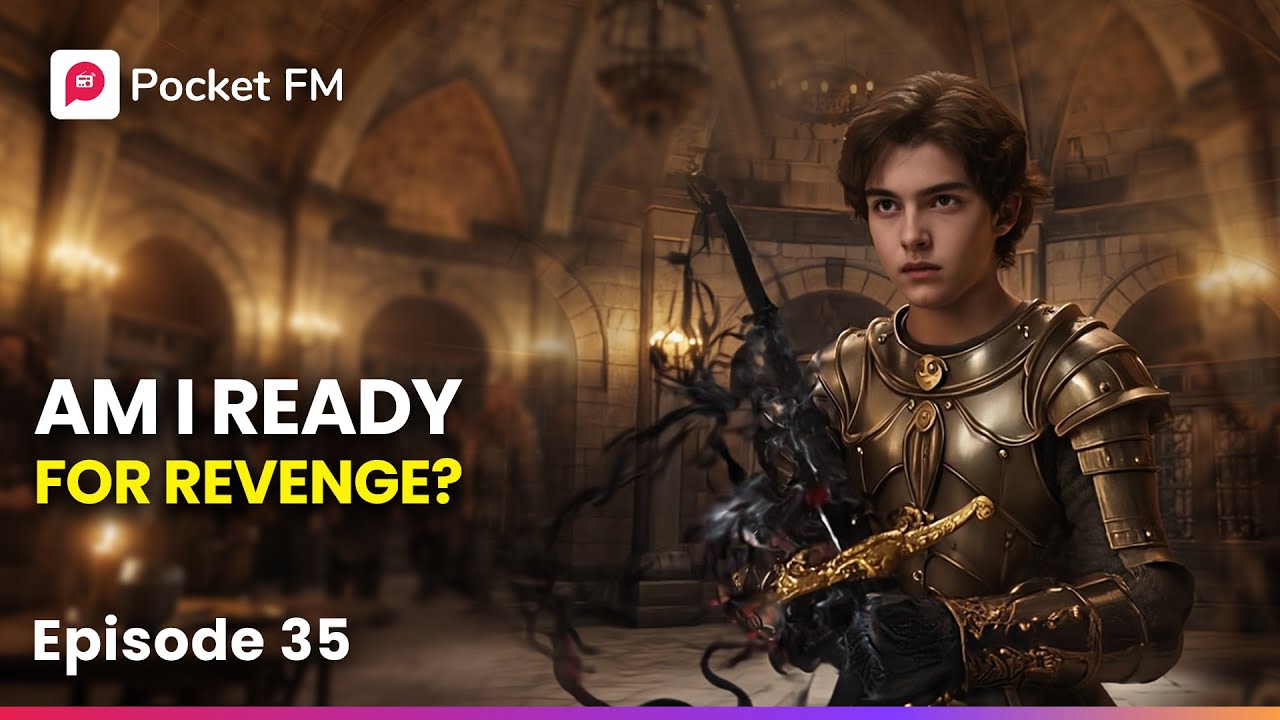 Am I Ready for Revenge? | Ep 35 | Soul of a Warrior | Pocket FM - YouTube