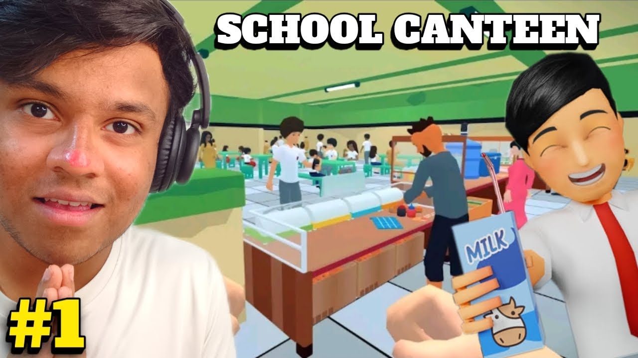 I Opened My Canteen In School | School Cafeteria Simulator Gameplay #1 ...