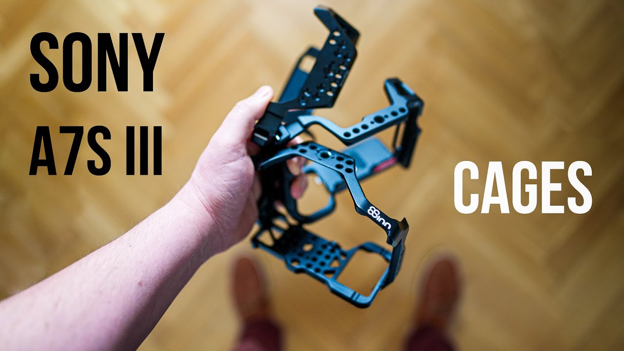 Sony A7S III Cage Showdown - Which One? - YouTube