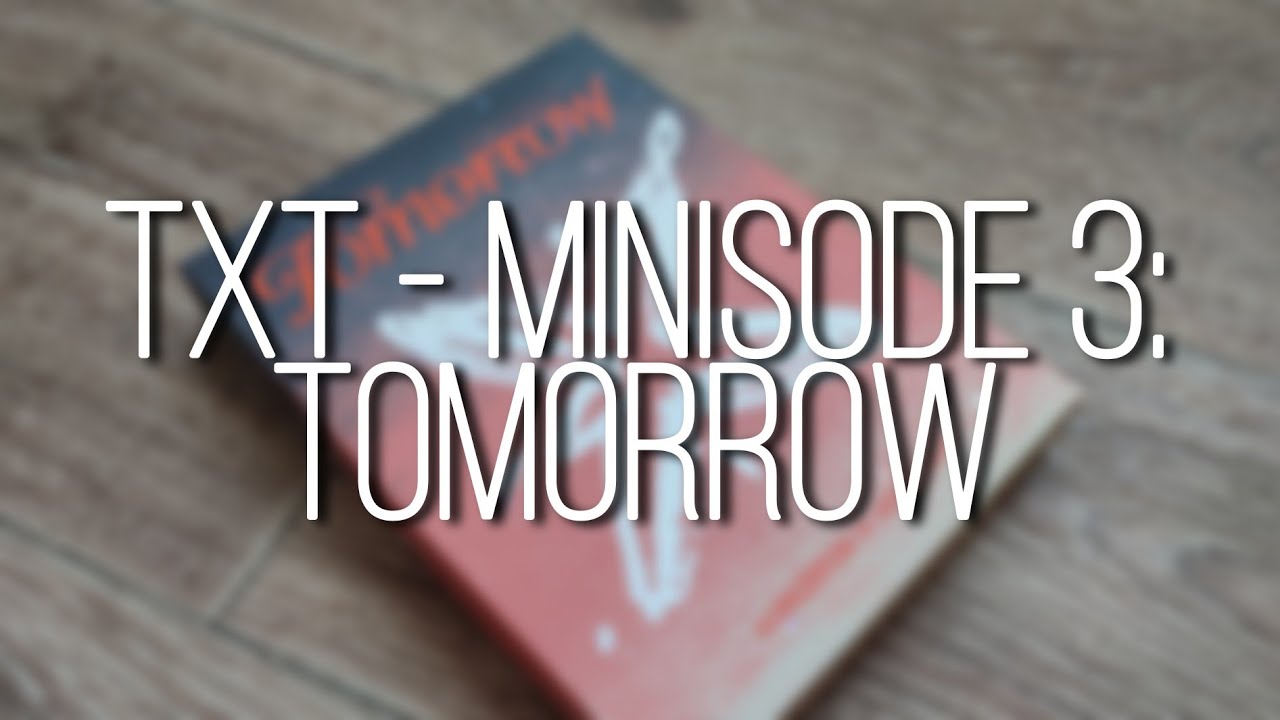 TXT 'minisode 3: tomorrow' light ver. | распаковка альбома #txt - YouTube