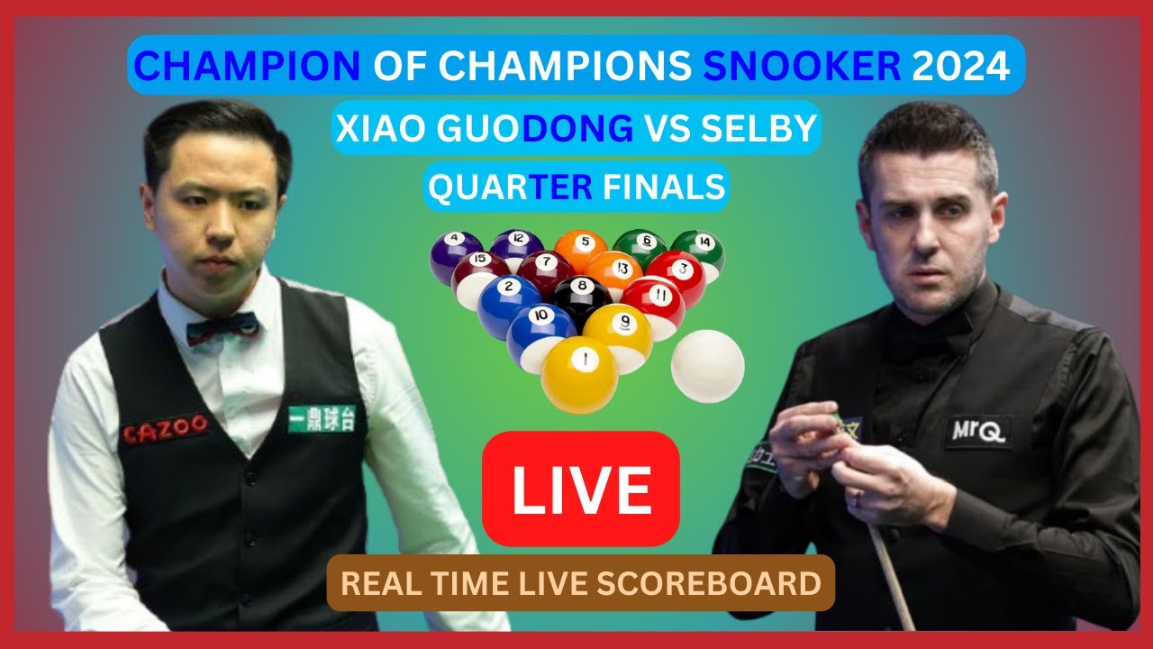 Mark Selby Vs Xiao Guodong LIVE Score UPDATE 2024 Champion of Champions Snooker Quarter Finals ...