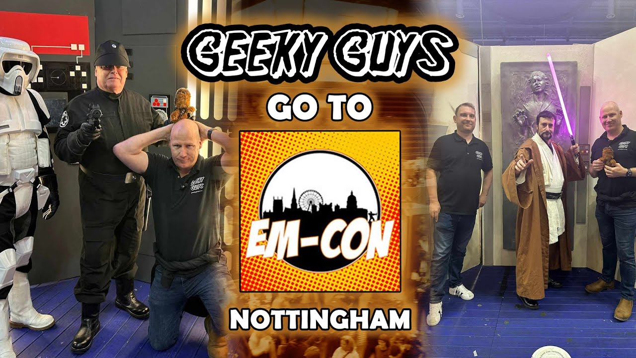 Geeky Guys Go To EM-Con Nottingham 2024 - YouTube