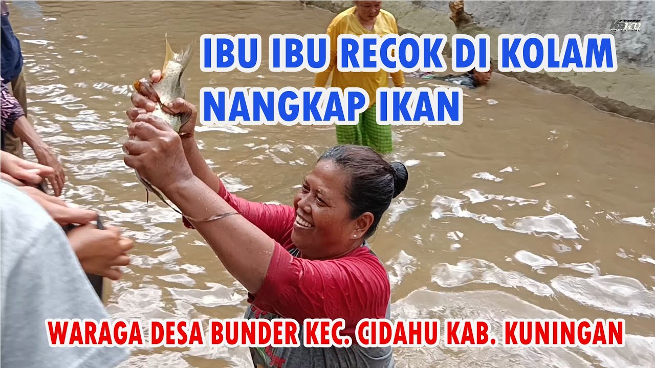 Ibu ibu Desa Bunder Recok di Kolam Rebutan Ikan!! Warga Desa Bunder ...