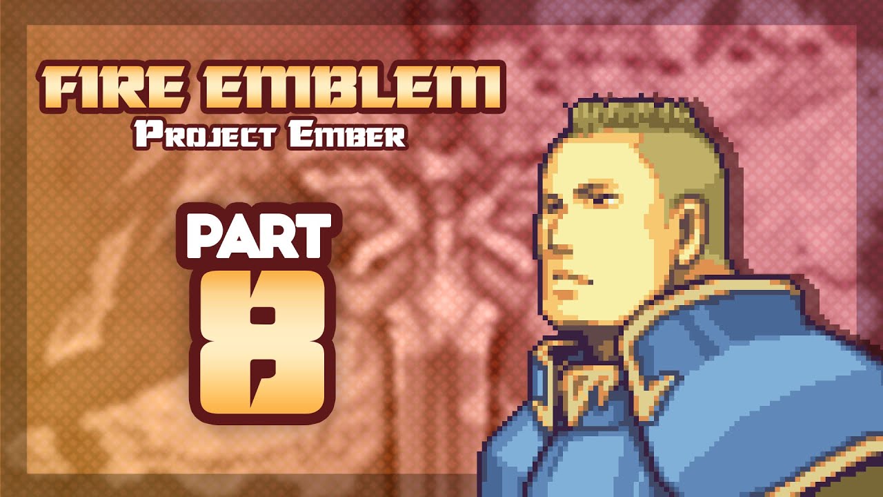 Part 8: Let's Play Fire Emblem 6, Project Ember - "Bad Chapter Turned ...