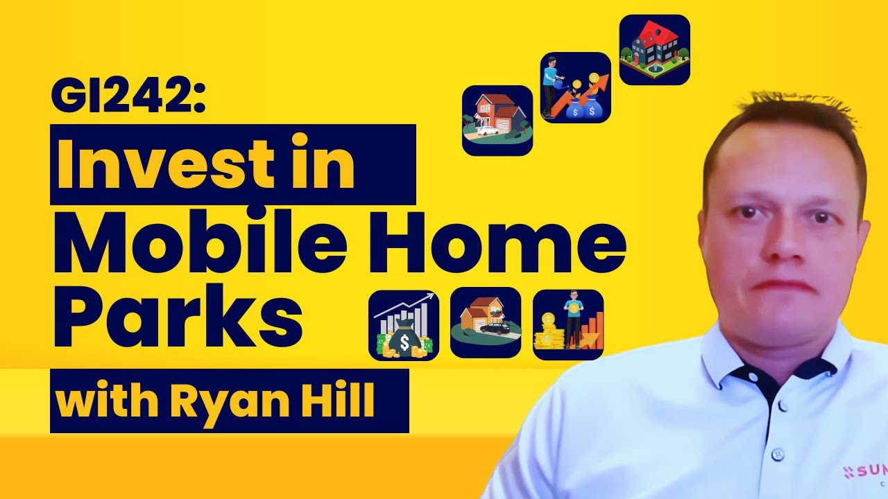 GI242: Invest in Mobile Home Parks with Ryan Hill - YouTube