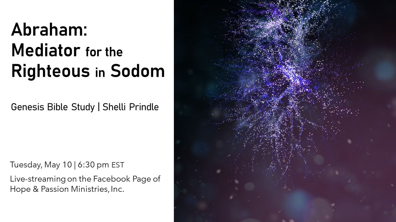 107 - Genesis 18:19-22 - Abraham: Mediator for the Righteous in Sodom ...