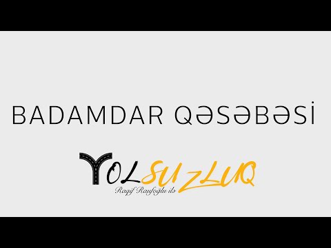Badamdara nə üçün Badamdar deyirlər? | YOLSUZLUQ #35