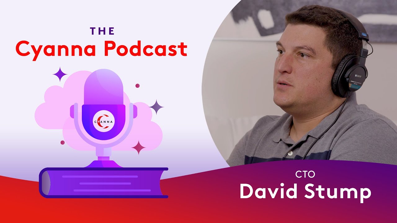 The Cyanna Podcast: CTO David Stump : The Development and Coding Behind ...