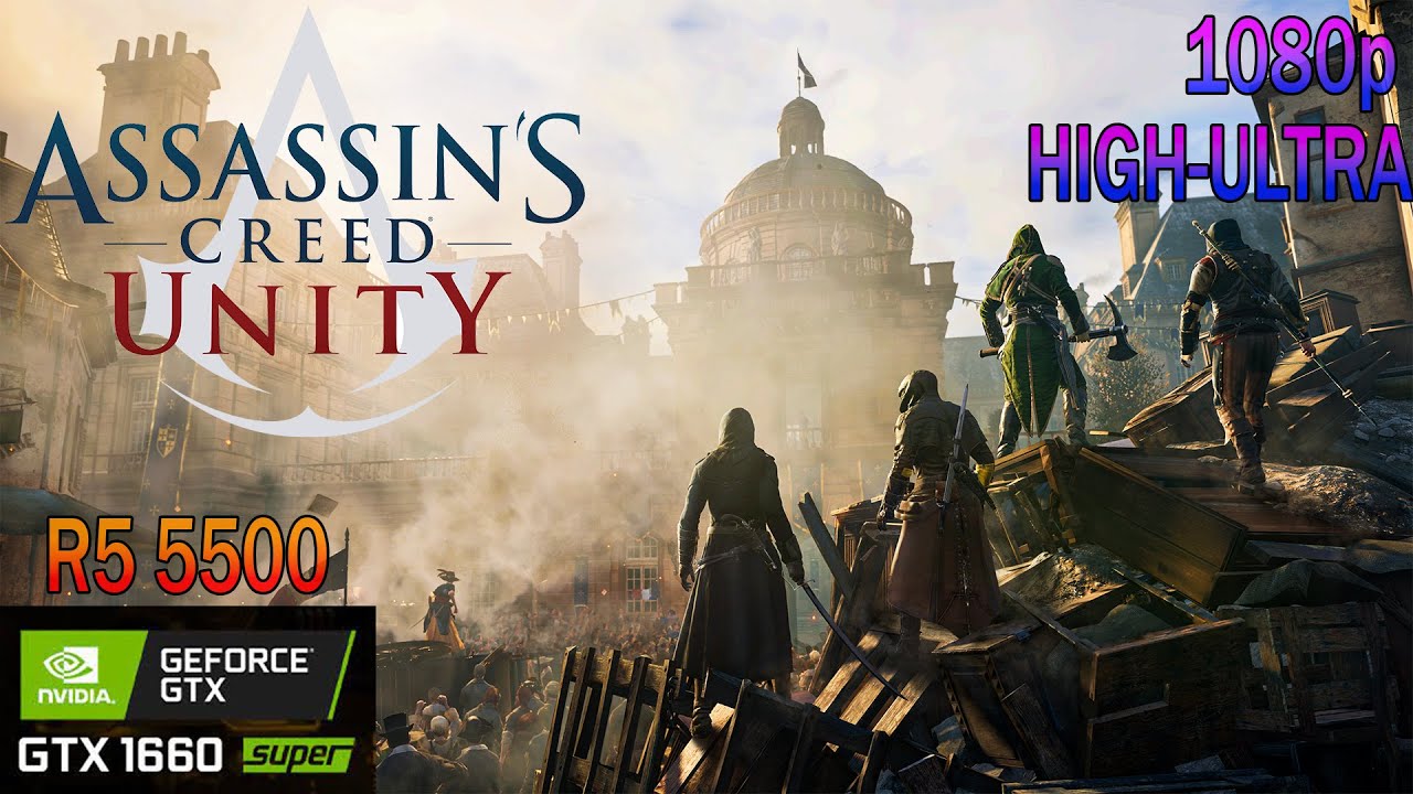 Assassin's Creed: Unity | GTX 1660 Super & Ryzen 5 5500 - YouTube