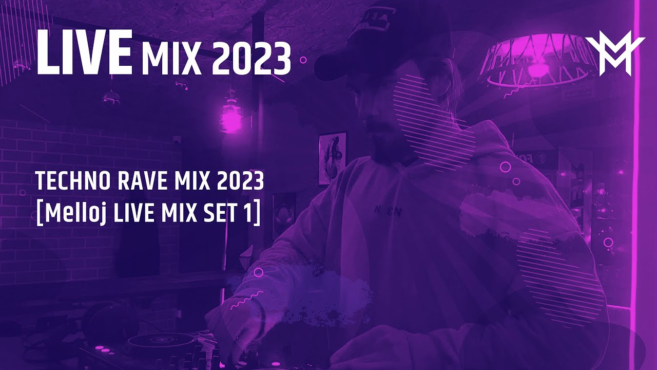 TECHNO RAVE MIX 2023 [Melloj LIVE MIX SET 1] - YouTube