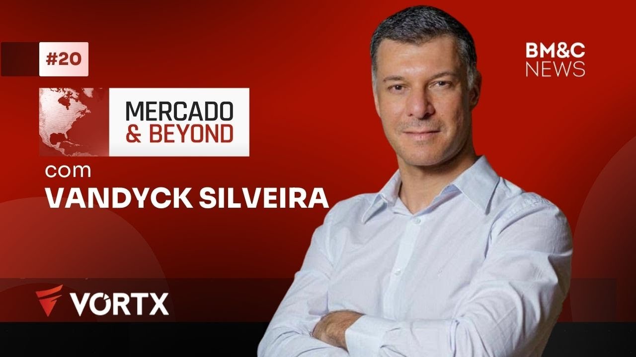 MERCADO & BEYOND COM VANDYCK SILVEIRA, ECONOMISTA - YouTube