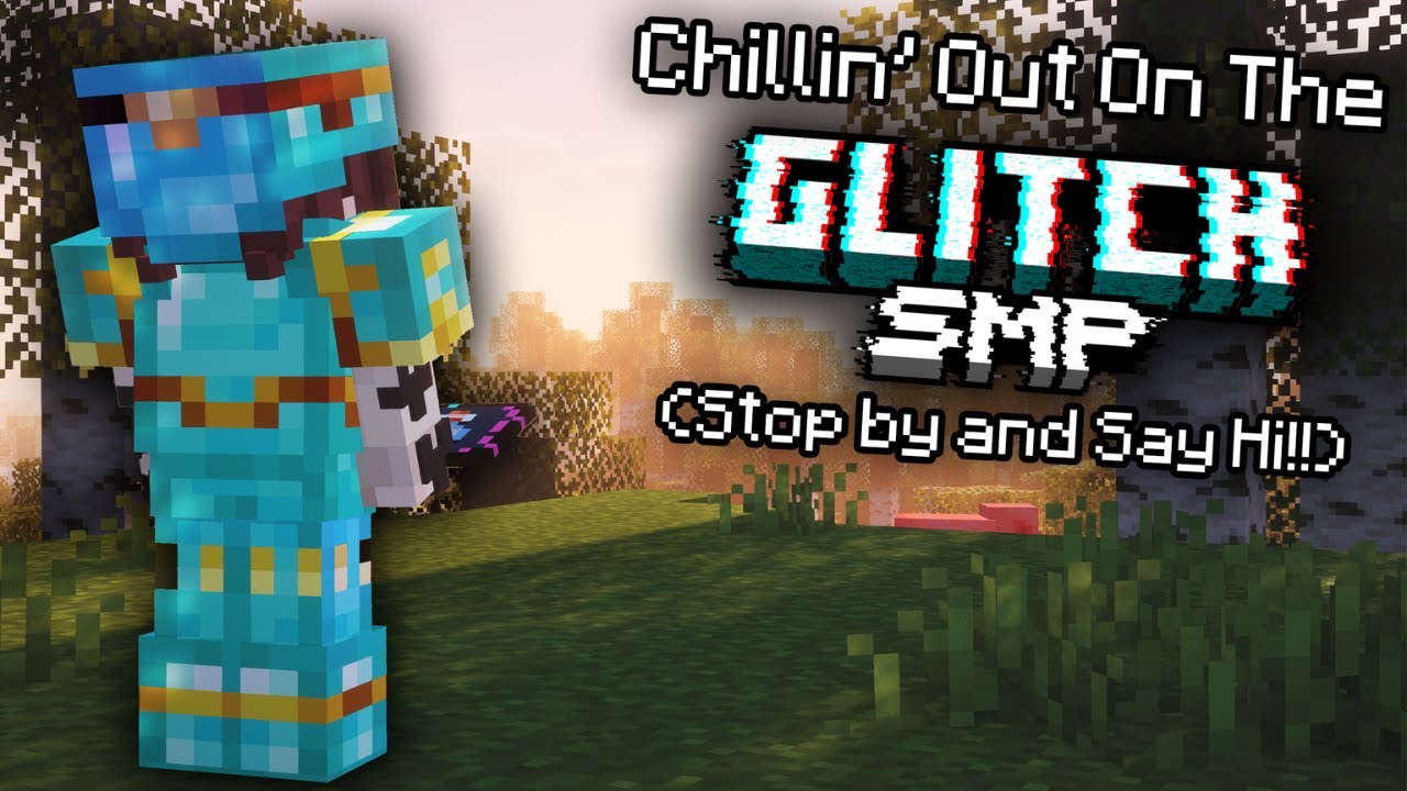 Chill Grinding Stream on The Glitch SMP (Come Chill! :D) - YouTube
