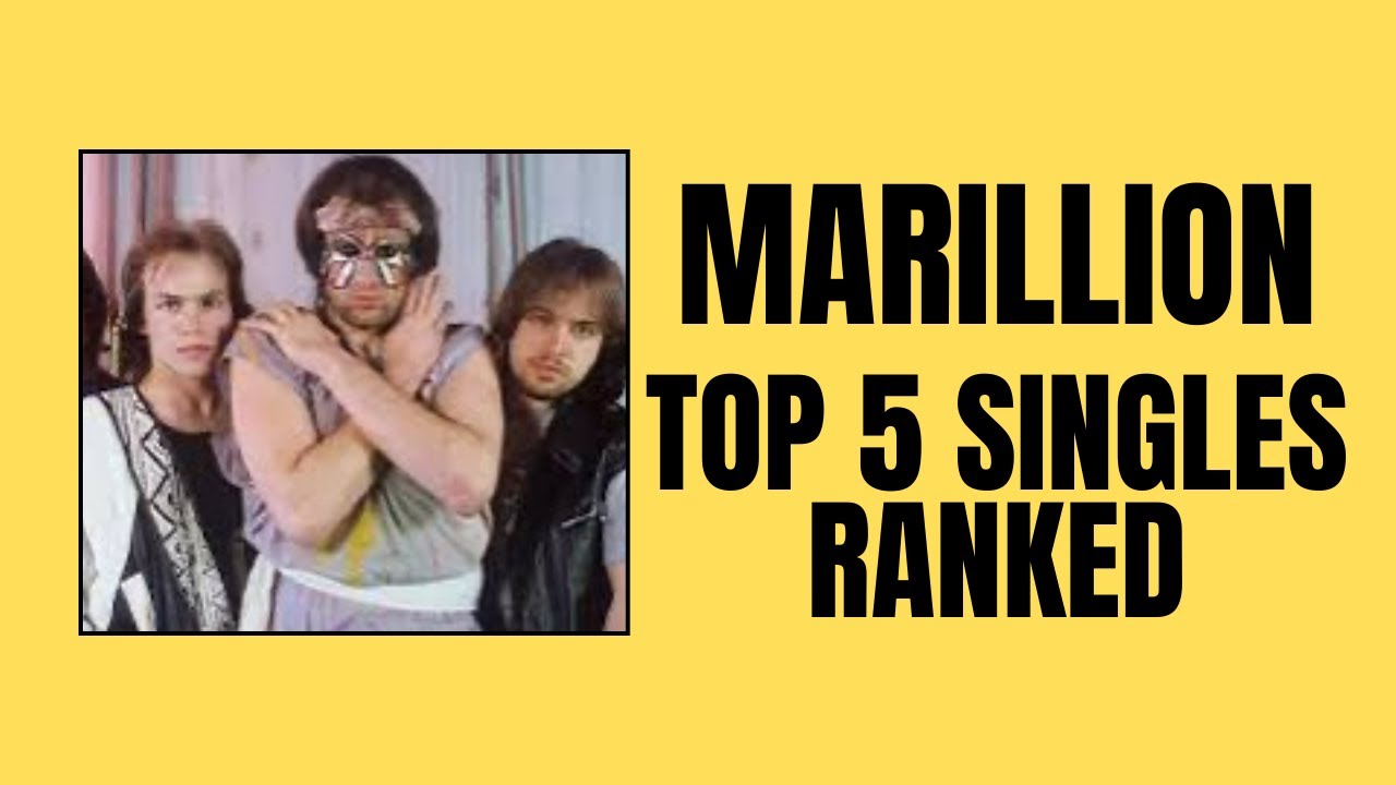 CLASSIC TRACK - Marillion - “Top 5 Singles” (Ranking ) - YouTube