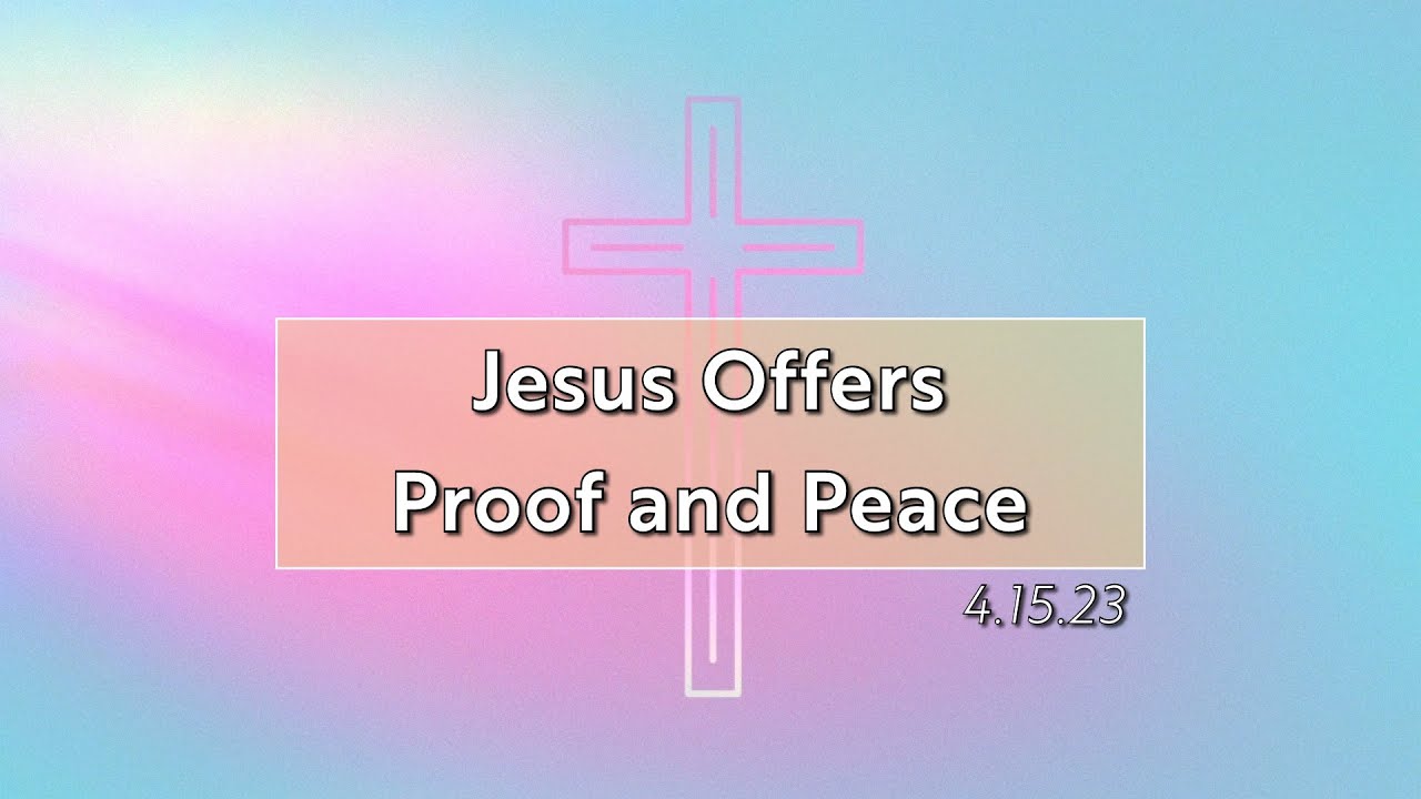 Jesus Offers Proof and Peace - YouTube