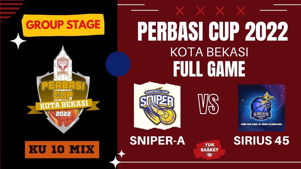 SNIPER-A vs SIRIUS 45 | KU 10 Mix | Group Stage | Perbasi Cup Kota ...