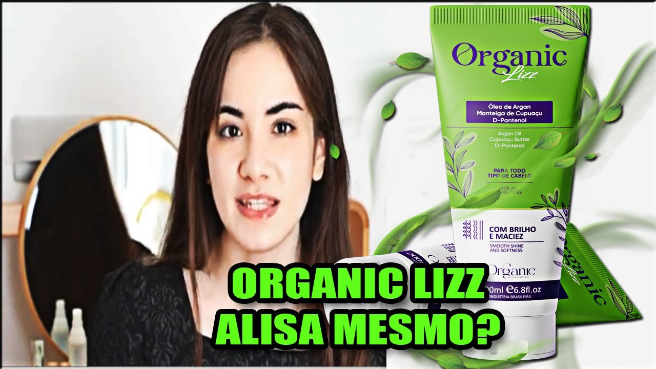 ORGANIC LIZZ - ORGANIC LISS PROGRESSIVA FUNCIONA? ORGANIC LIZZ LISO DE SALÃO EM CASA 2025 - YouTube