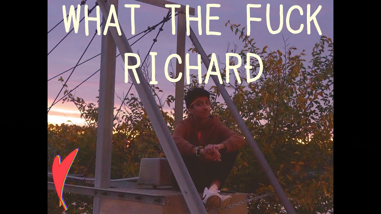 WHAT THE FUCK RICHARD (OFFICIAL MUSIC VIDEO) - YouTube