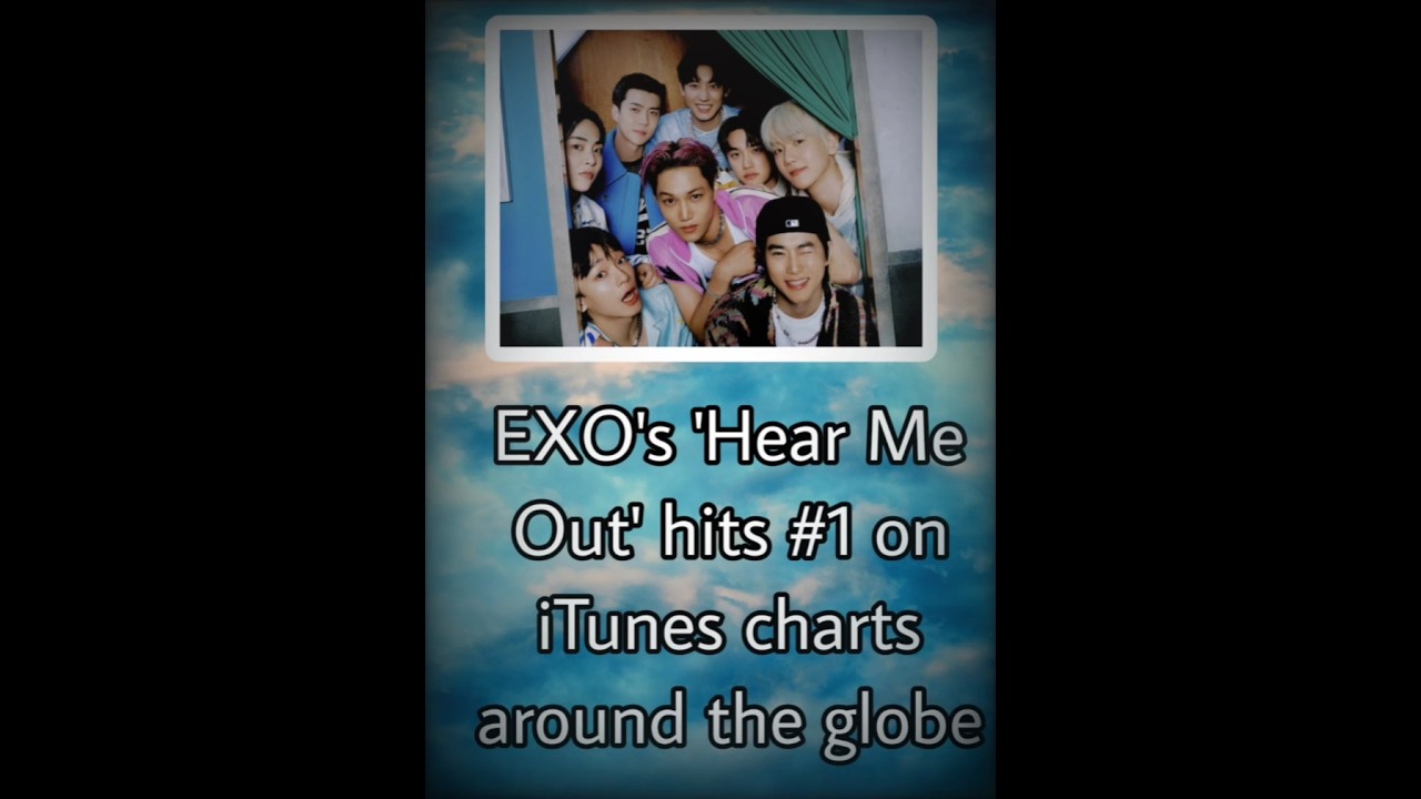 EXO' HEAR ME OUT HITS NO 1 ON ITUNES CHARTS AROUND THE GLOBE #exo #kpop ...