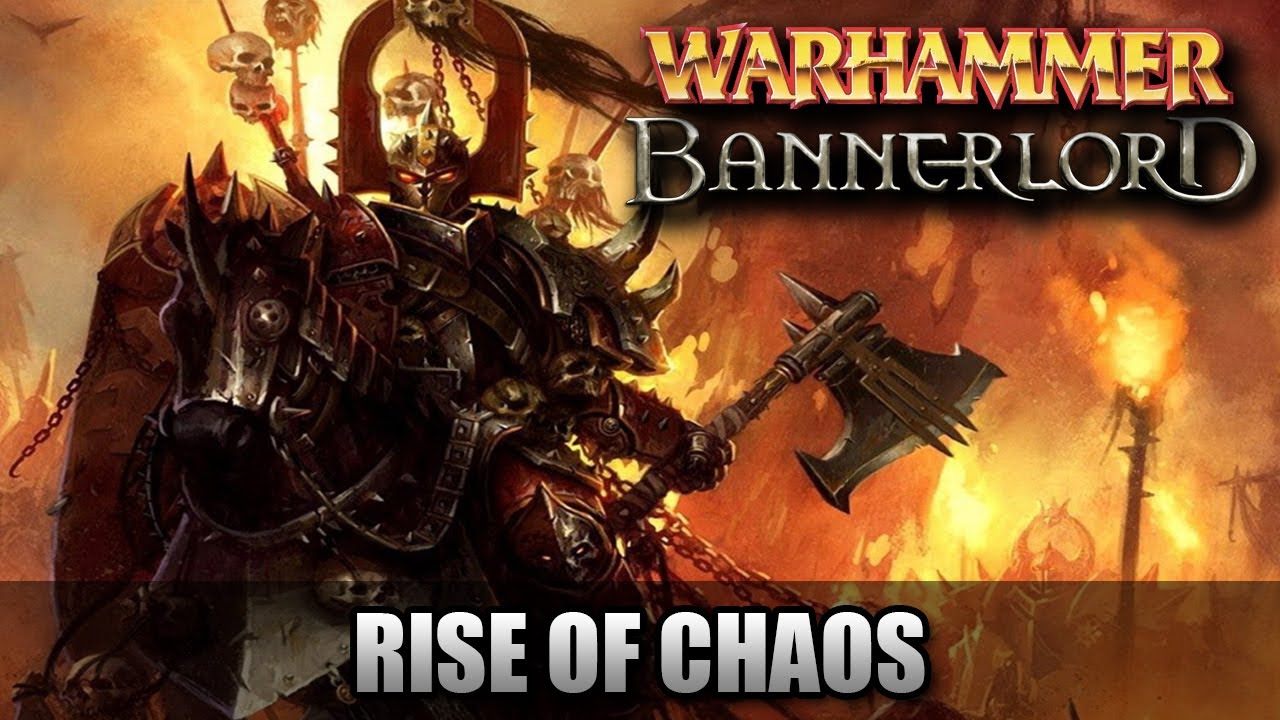 [Bannerlord] Warhammer: The Old Realms | Rise of Chaos - YouTube