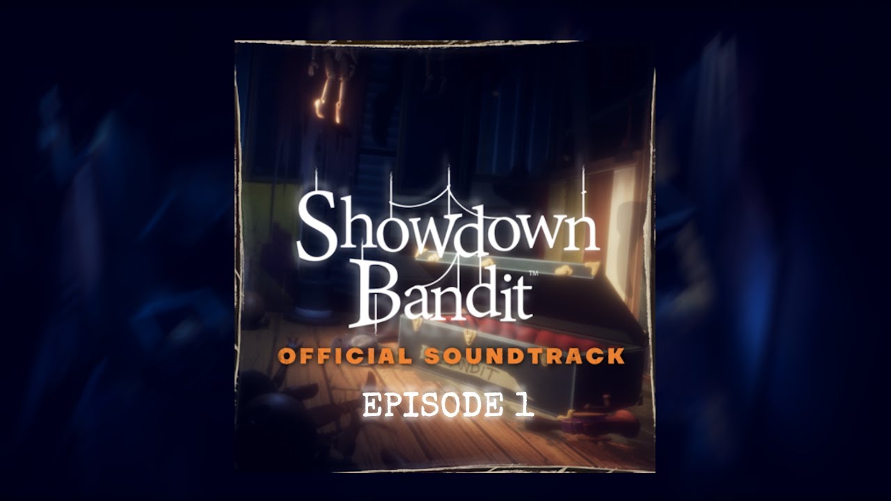 Showdown Bandit - Episode One: Trail of Shadows - Full Soundtrack - YouTube