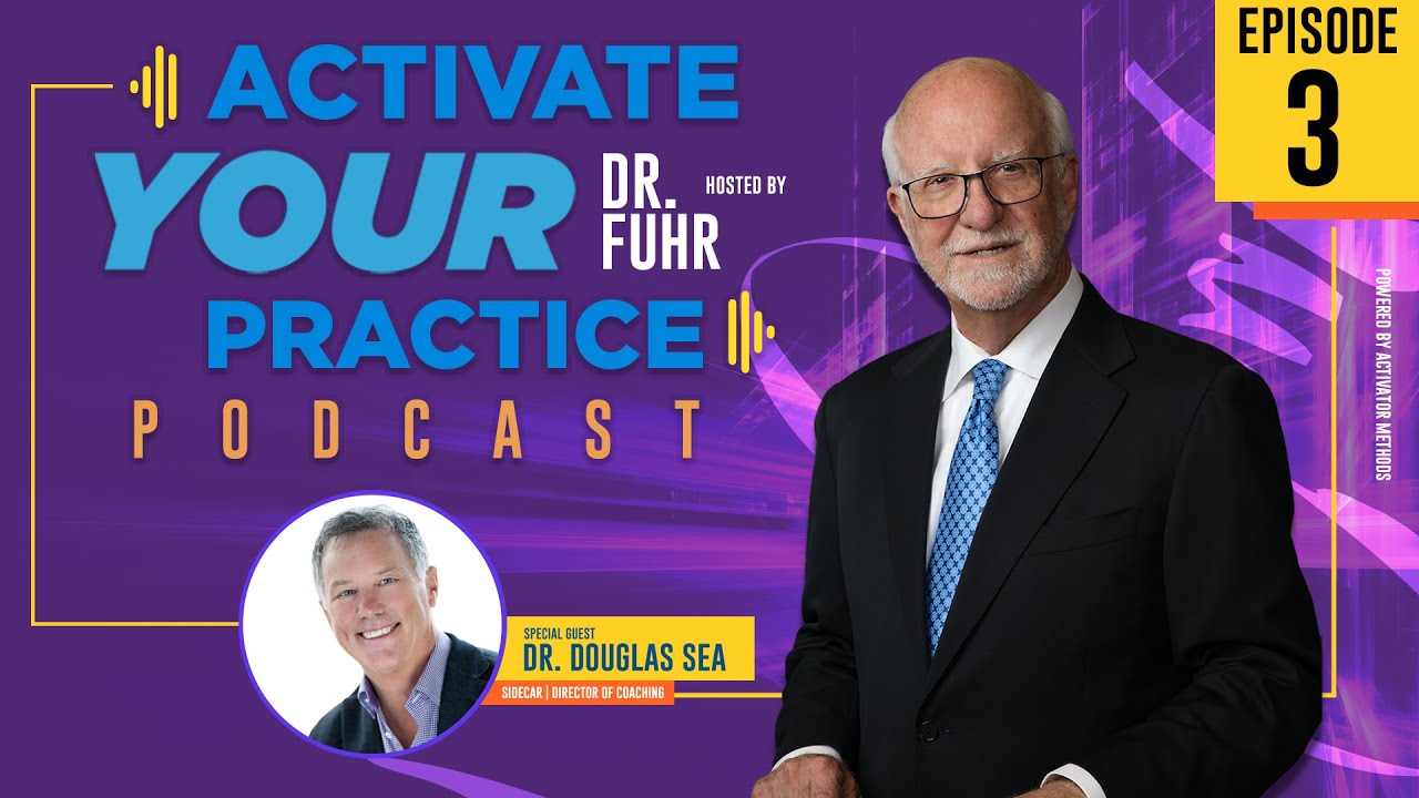 Crafting Your Chiropractic Legacy with Dr. Douglas Sea - Activate Your Practice Podcast Ep. 3 ...
