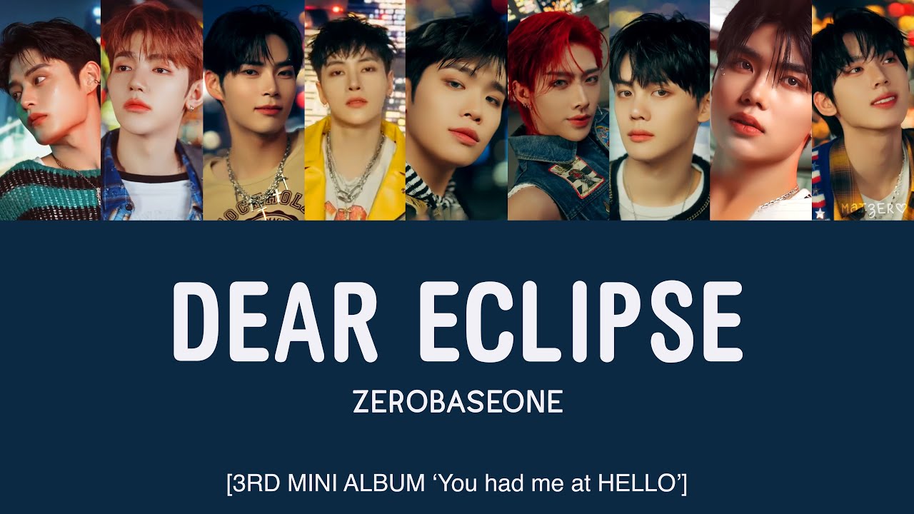 ZEROBASEONE (제로베이스원) - Dear ECLIPSE [Han|Rom|Eng Lyrics] [POR] - YouTube