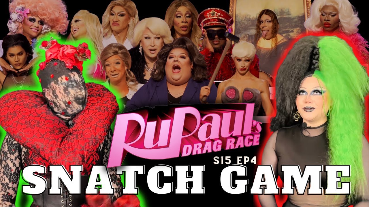 SNATCH GAME - S15 Ep4 Review w/ Maddy Morphosis & Miss Liza - RuPaul's ...