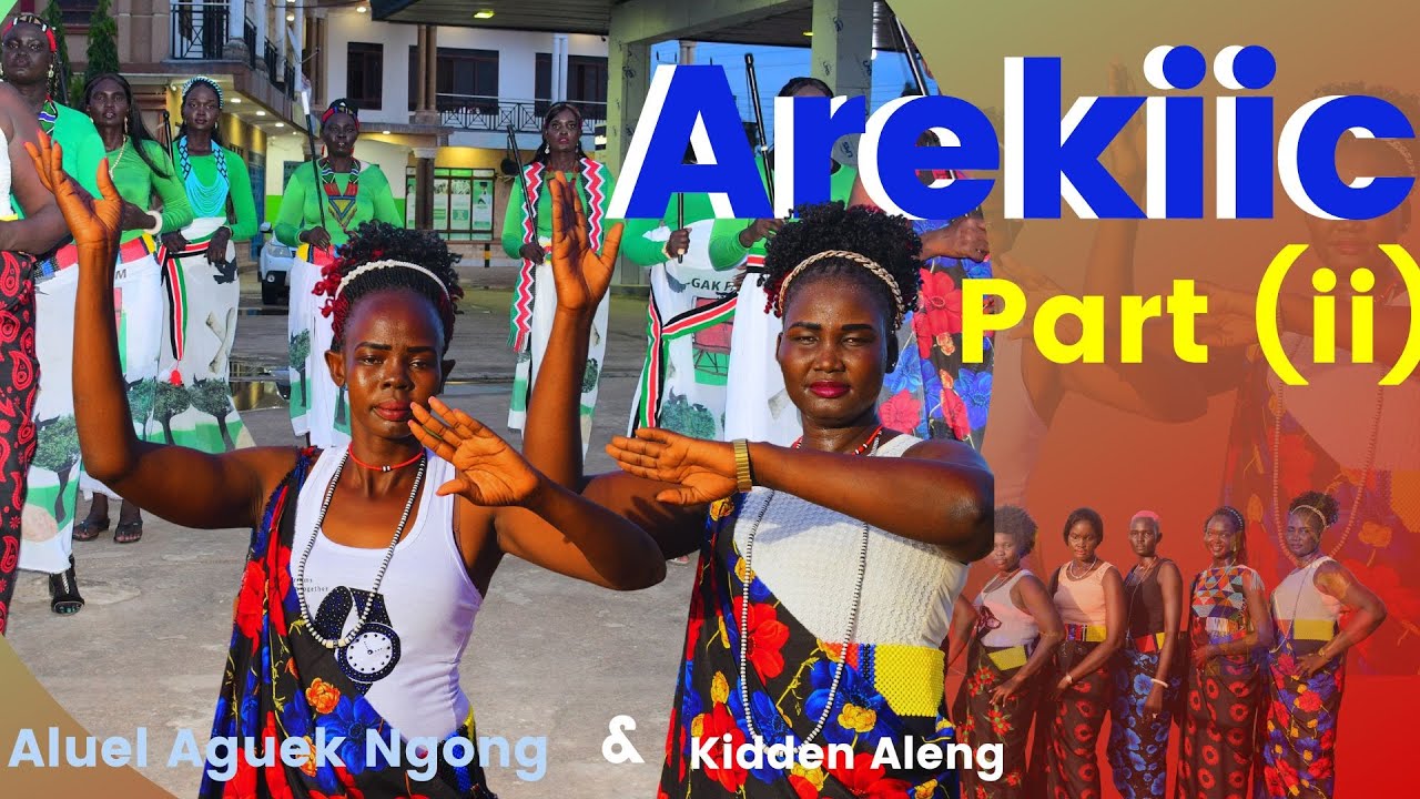 Arekiic Part 2; Kiden Aleng Nyok & Aluel Aguek Ngong: Official Video ...