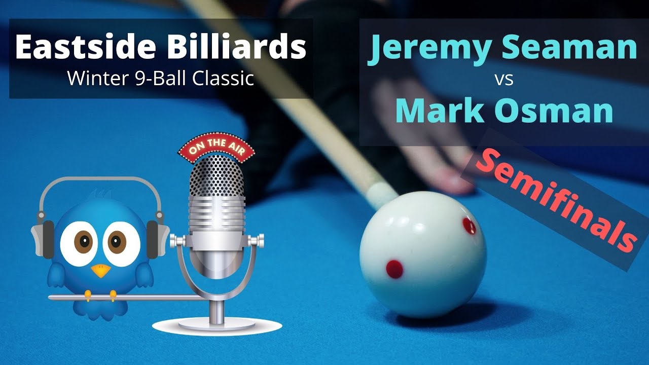 (Semifinals) Jeremy Seaman vs Mark Osman - Eastside Billiards Winter 9 ...