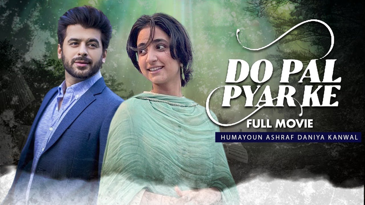 Do Pal Pyar Ke | Full Movie | Daniya, Humayun Ashraf, Sohail Sameer | A ...