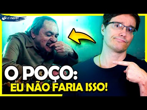 O POÇO: O QUE EU NÃO FARIA