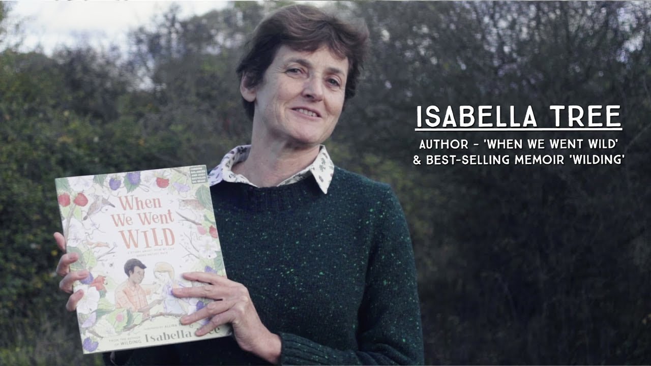Isabella Tree on first children’s book, ‘When We Went Wild’ - YouTube