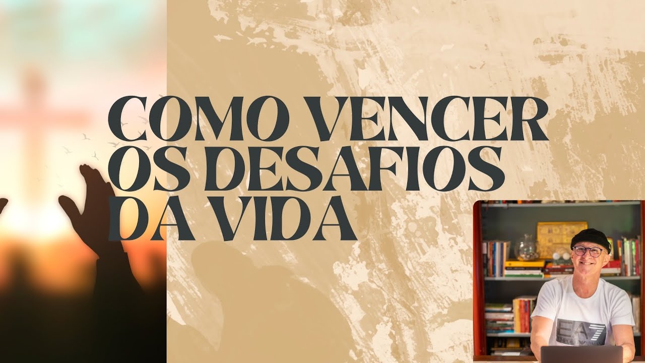 COMO VENCER OS DESAFIOS DA VIDA - ARÃO HENRIQUE XAVIER - YouTube