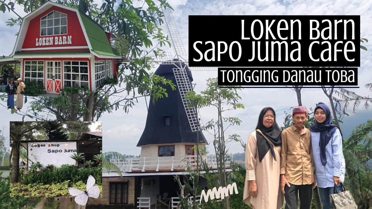 Main ke Loken Barn dan Sapo Juma Cafe - Tongging Brastagi - YouTube