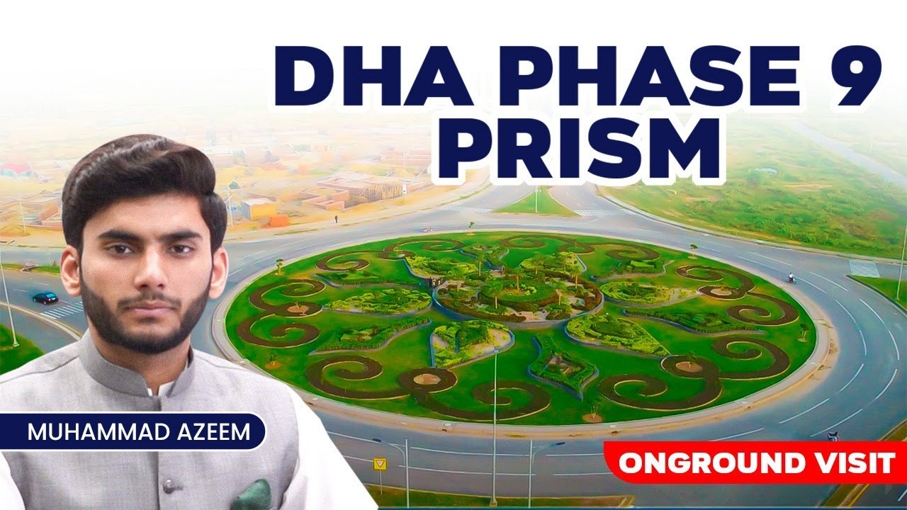 DHA Phase 9 Prism Plot Prices & Development Updates | DHA Phase 9 Prism ...