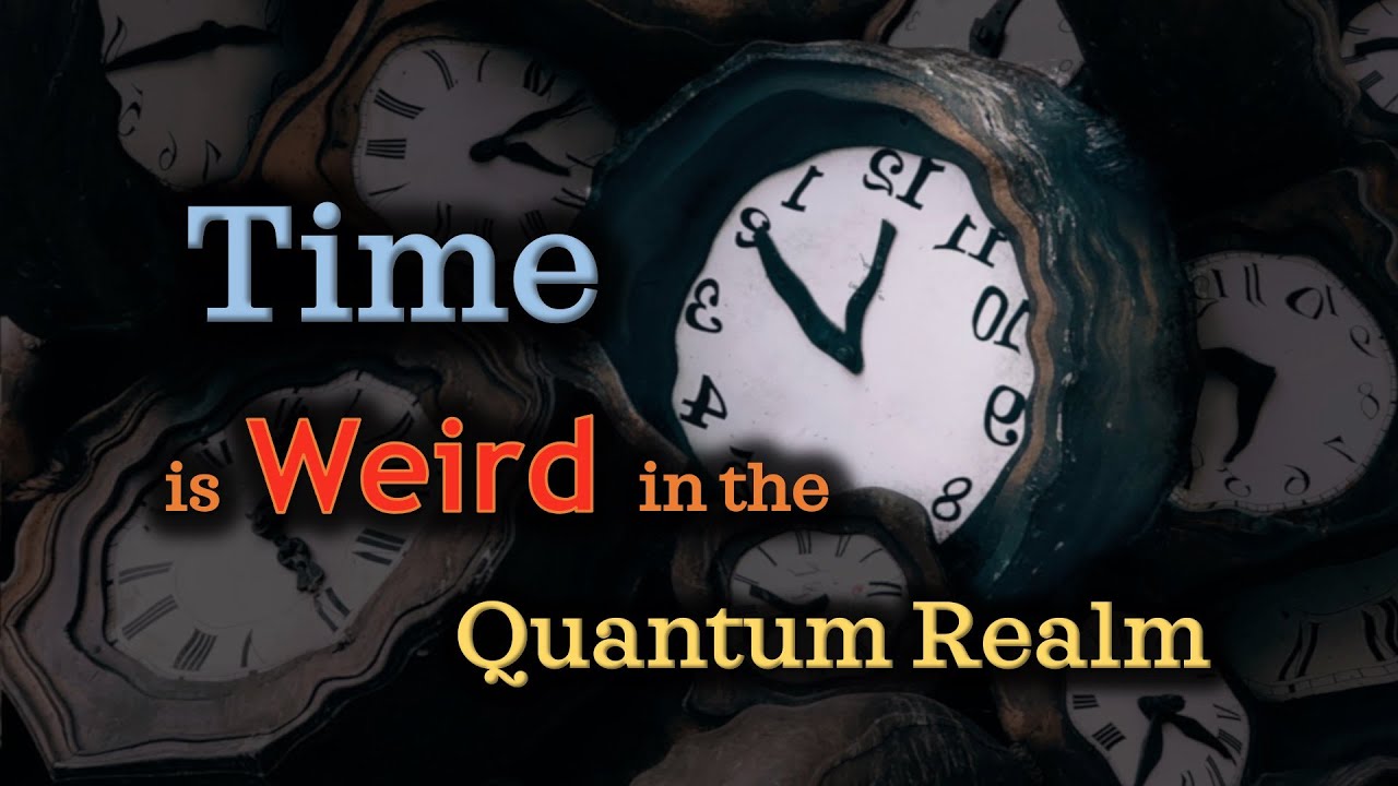 How Time is Weird in the Quantum Realm - YouTube