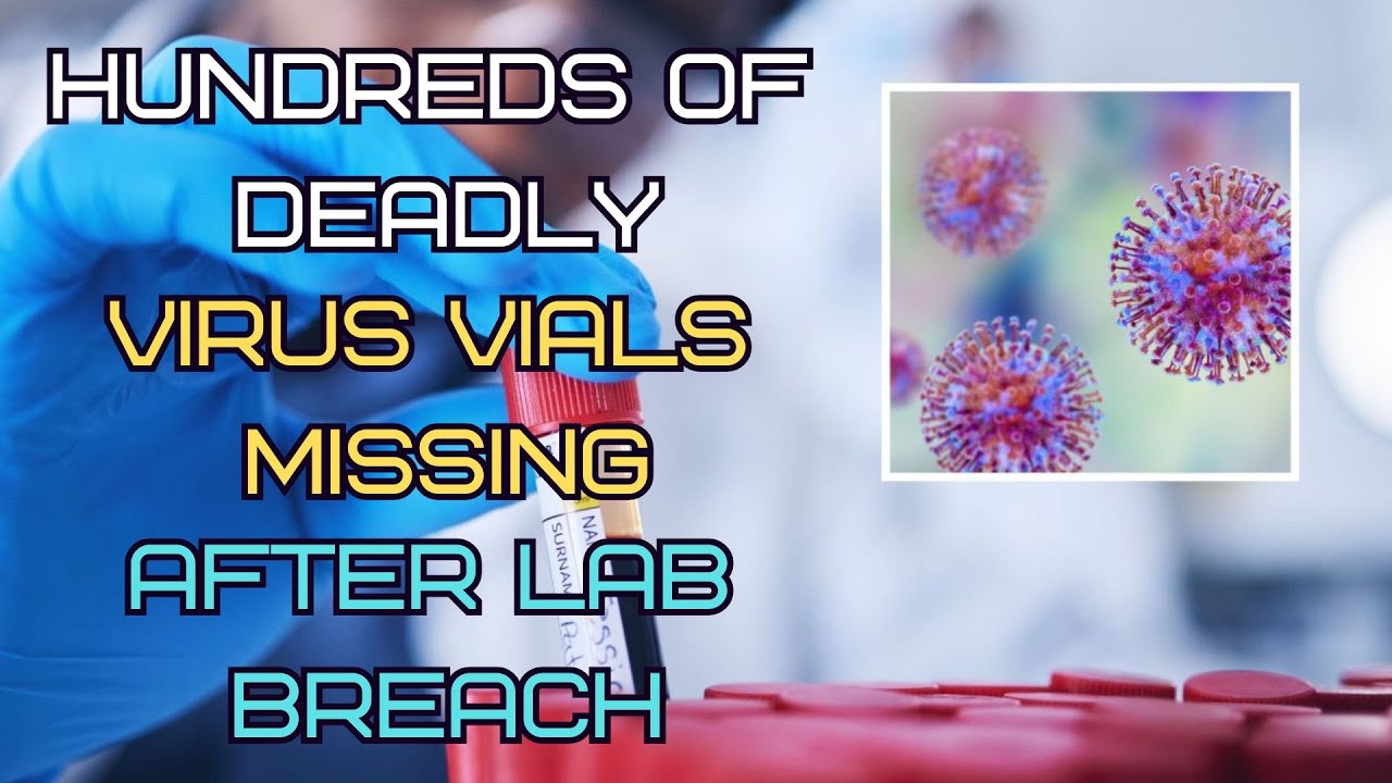 HUNDREDS OF DEADLY VIRUS VIALS MISSING AFTER LAB BREACH - YouTube
