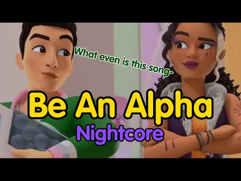 Be An Alpha (From ZOMBIES: The Re-Animated Series) Nightcore/Sped Up ...