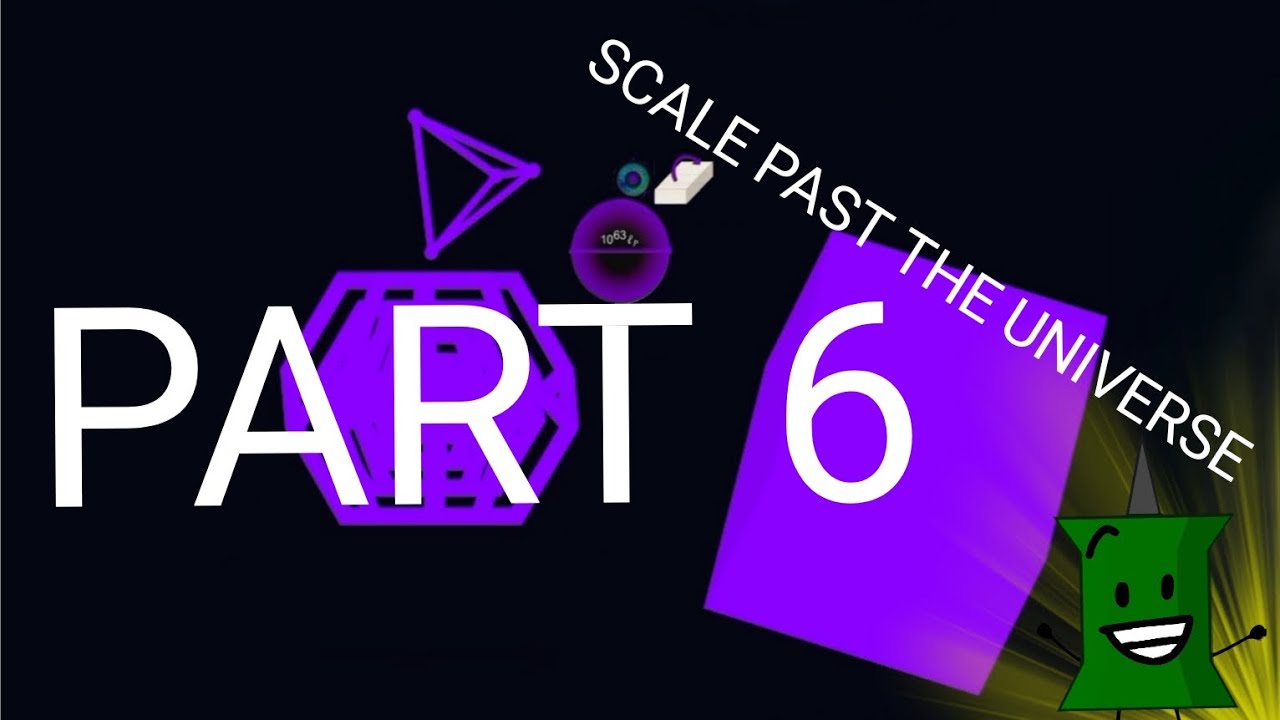 Scale Past The Universe Part 6 - YouTube