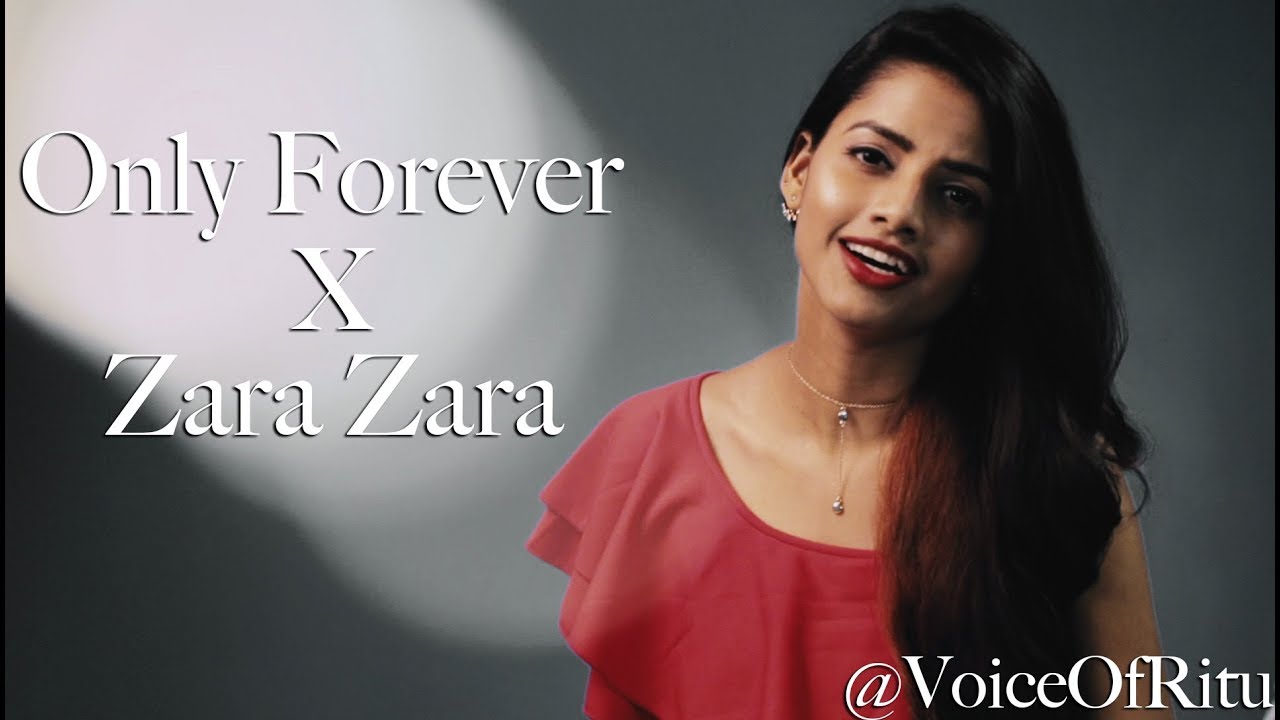 Only Forever x Zara Zara (RHTDM) - Mashup | @VoiceOfRitu | Ritu Agarwal ...