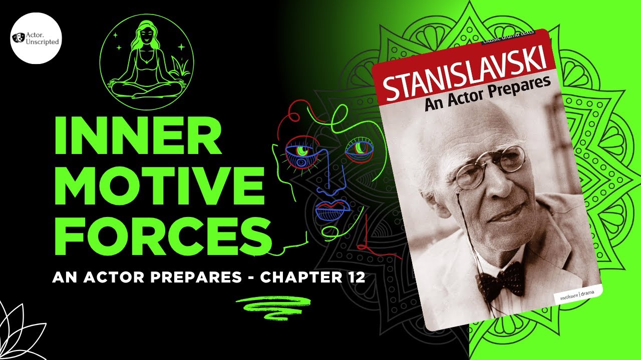An Actor Prepares Chapter 12 Explained | Inner Motive Forces – Mind ...