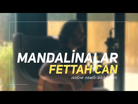 Fettah Can - Mandalinalar (Evden Canlı Şarkılar #2)
