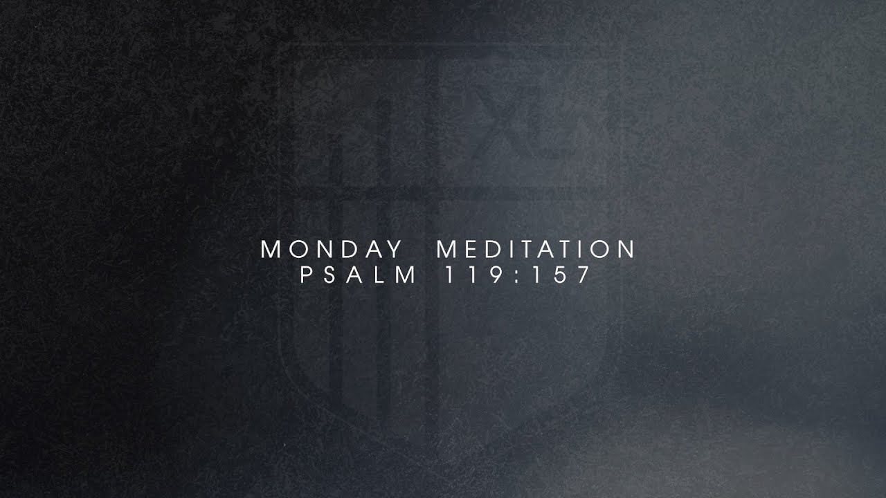 Monday Mediation | Psalm 119:157 | February 2025 - YouTube