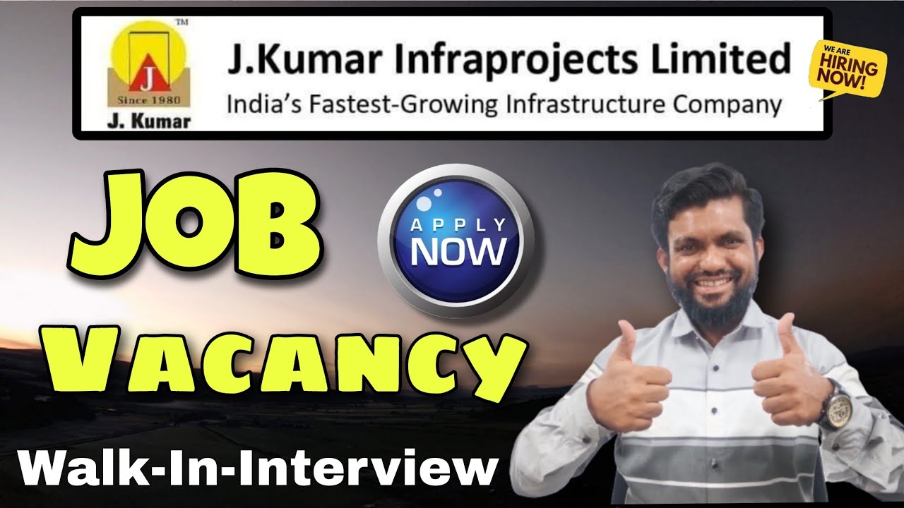 J kumar walk in interview | Job vacancy in J kumar company ...