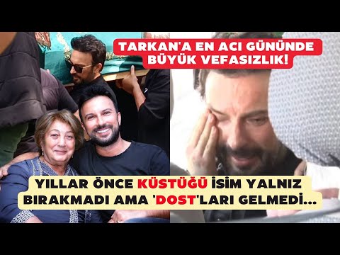 Tarkan'a en acı gününde vefasızlık! 'Dost'ları gelmedi, küstüğü isim yalnız bırakmadı...