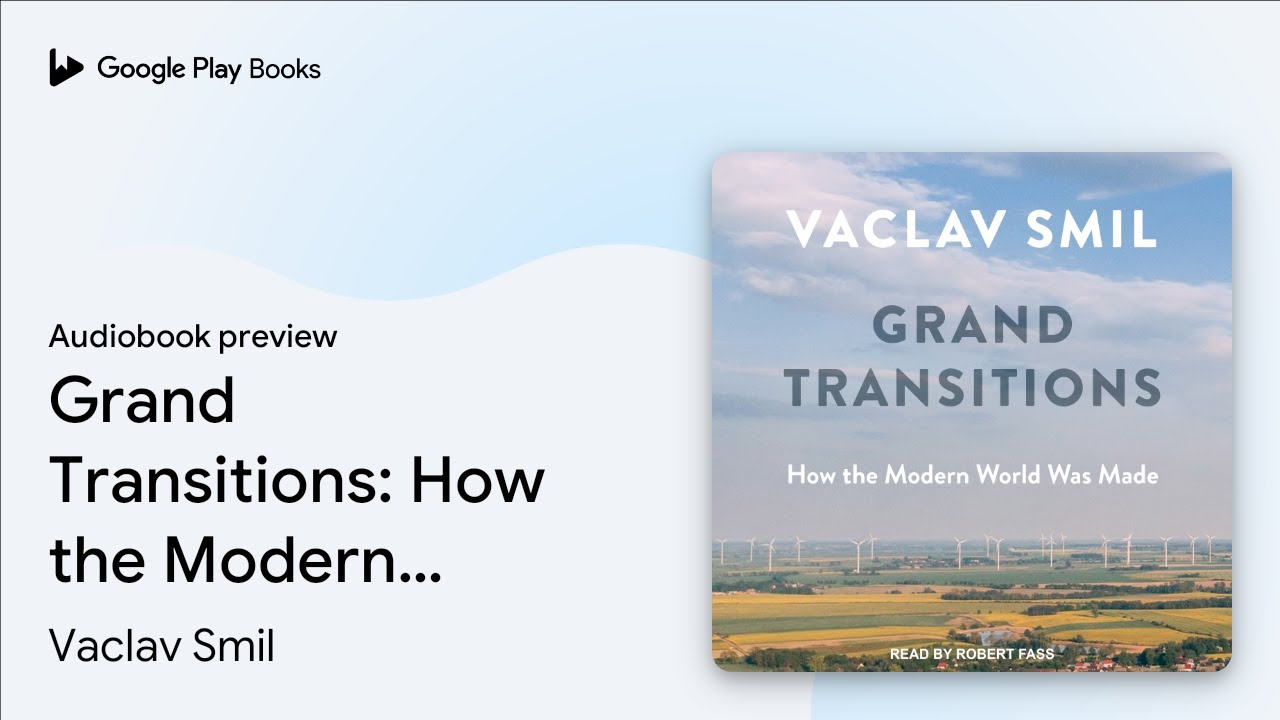Grand Transitions: How the Modern World Was… by Vaclav Smil · Audiobook ...