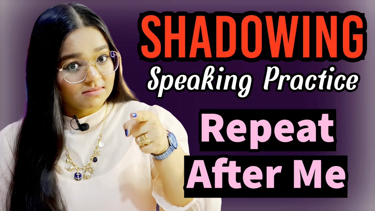 Guided SHADOWING - Practice English speaking with me to speak Fluently ...